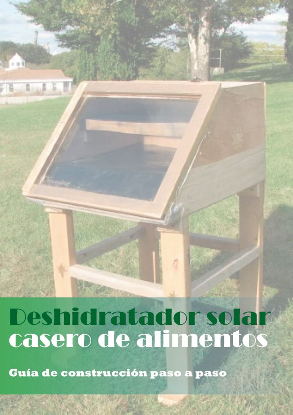 Cómo hacer un deshidratador solar casero para alimentos paso a paso ...
